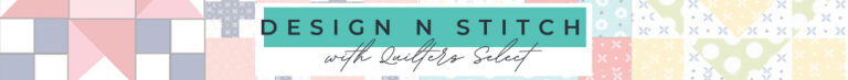 Design N Stitch - Stitch Along - Quilters Select